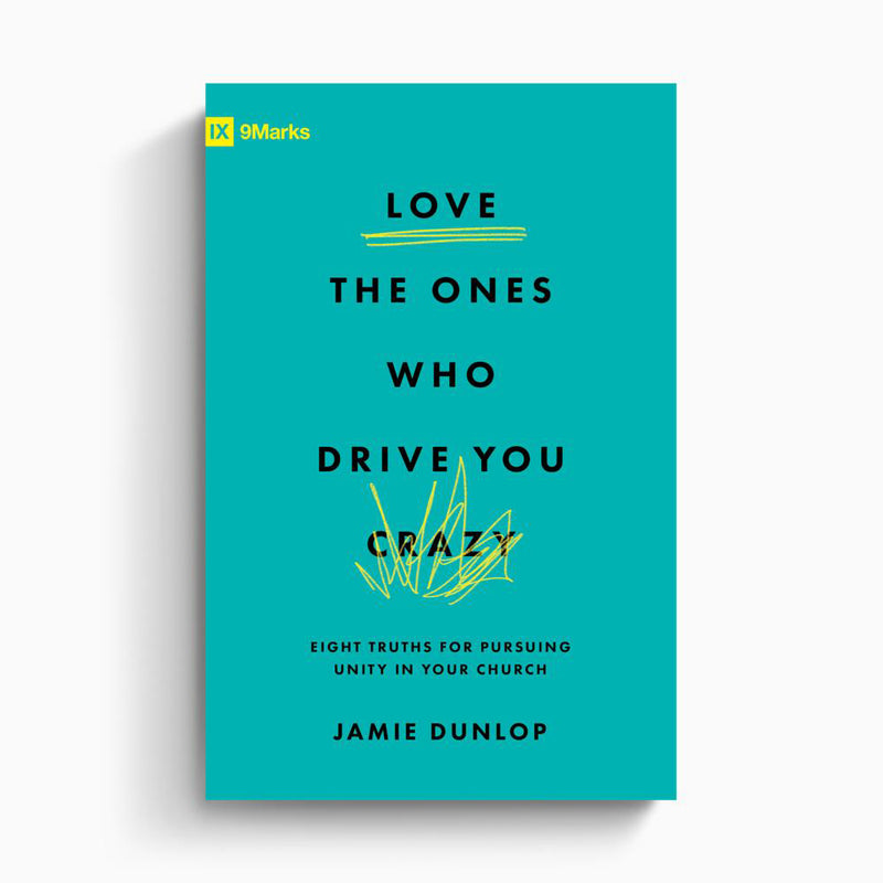 Crossway Love the Ones Who Drive You Crazy 89928 – Good's Store Online