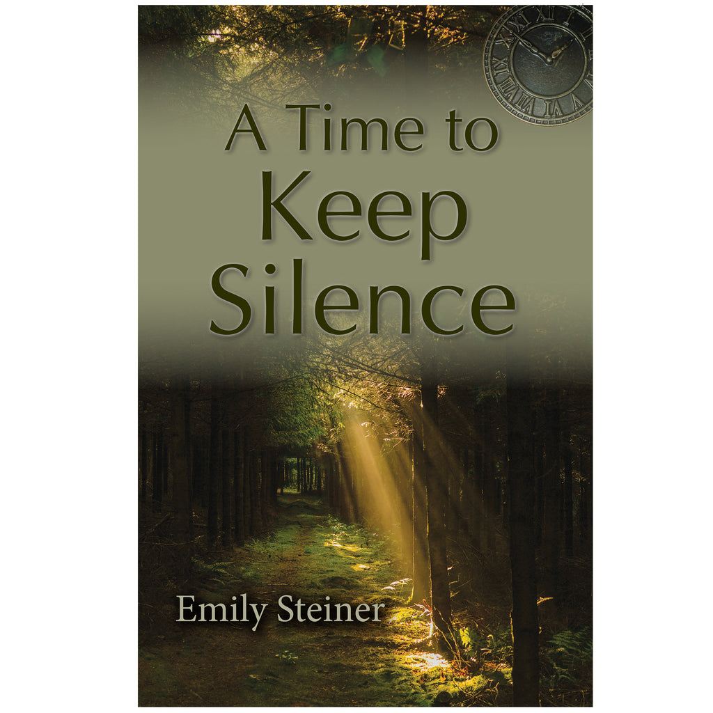A Time to Keep Silence Book by Emily Steiner 9780999729540 – Good's ...