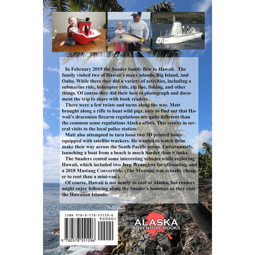 Alaska Adventure Books- Yes, It Snows in Hawaii Book 8 by Matt Snader ...