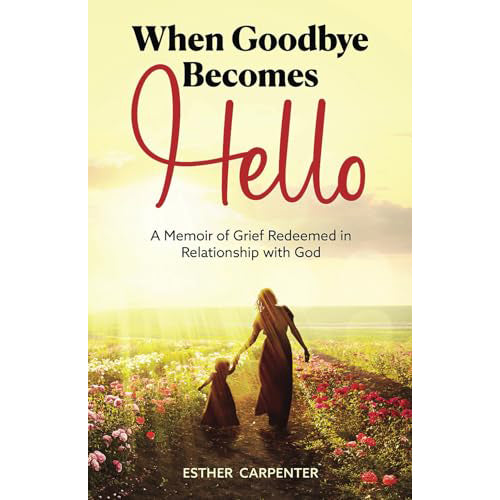 Esther Carpenter When Goodbye Becomes Hello 9798988947806 – Good's ...